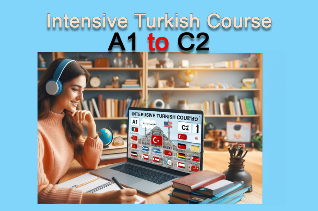 Intensive Turkish Course A1 to C2 - Native Turkish Tutor